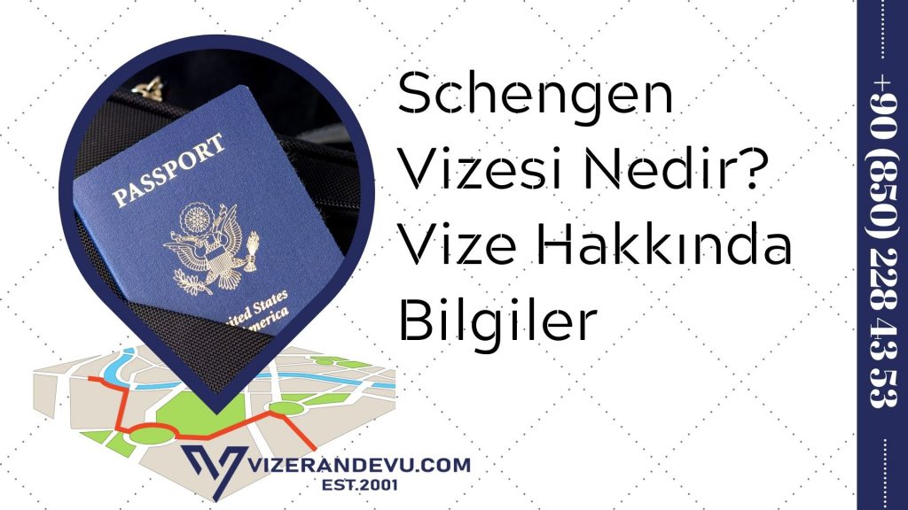 Schengen Vizesi Nedir? Vize Hakkında Bilgiler - Vize Randevu